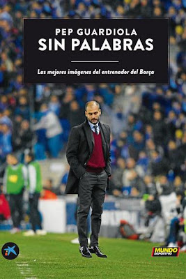 "SIN PALABRAS", EL LIBRO DEL "PEP" GUARDIOLA