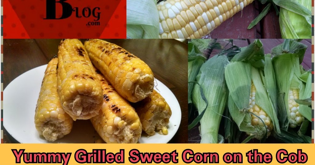 BRASSY Blog: Yummy Grilled Sweet Corn Recipe