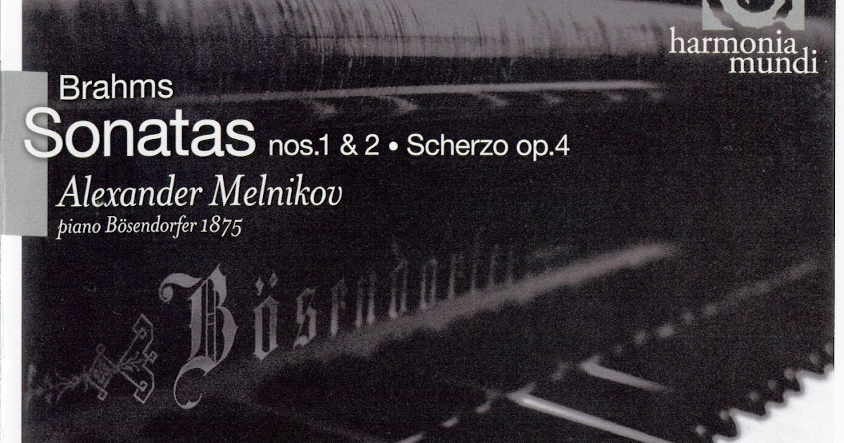 O SER DA MÚSICA: Johannes Brahms (1833-1897) - Piano Sonatas 1 & 2; Scherzo in E flat minor, Op.4