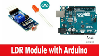 LDR Sensor Module Interface With Arduino by Arsal Arduino - Arsal Hameed