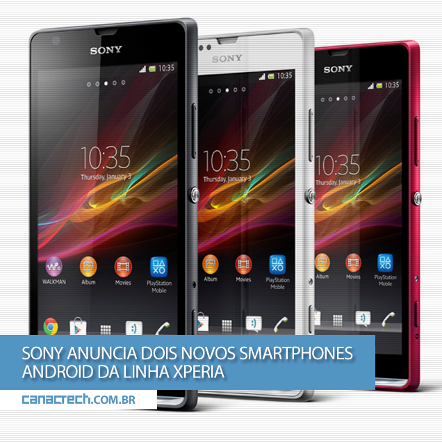 Iconect Play: A Sony anunciou dois novos modelos de smartphones Android