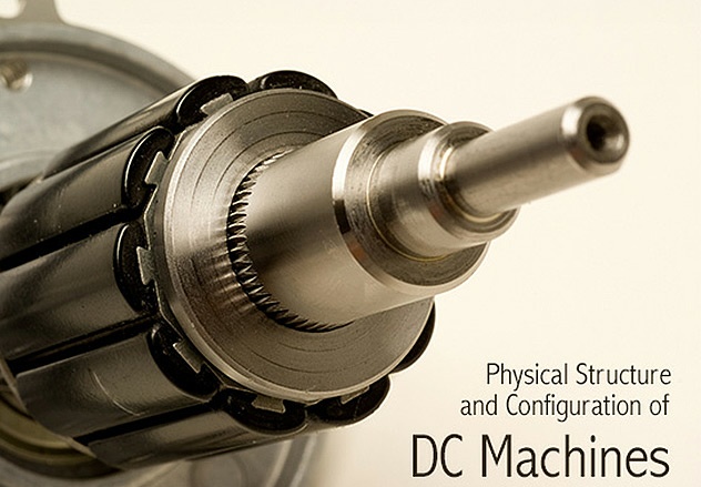 Physical Structure & Configuration of DC Machines - Electronic Pull