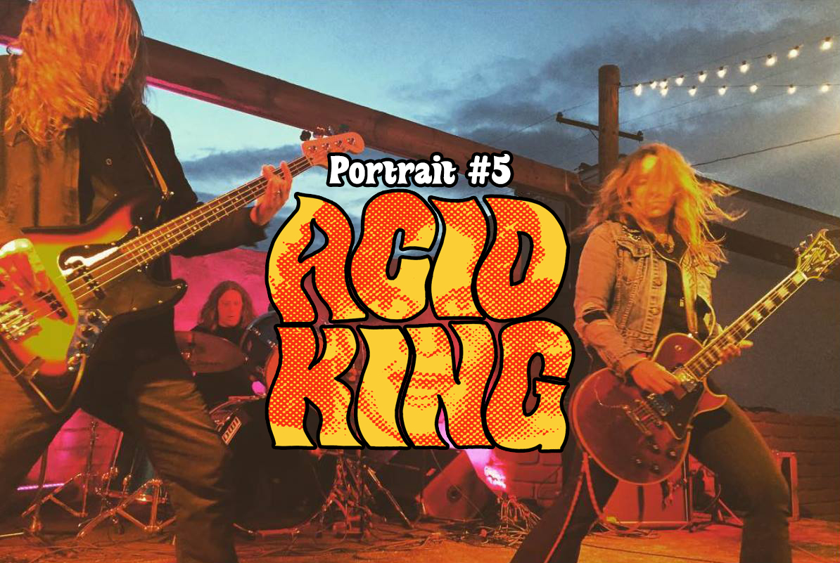 Portrait #5 - Acid King