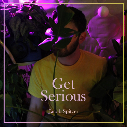 Jacob Spitzer - Get Serious