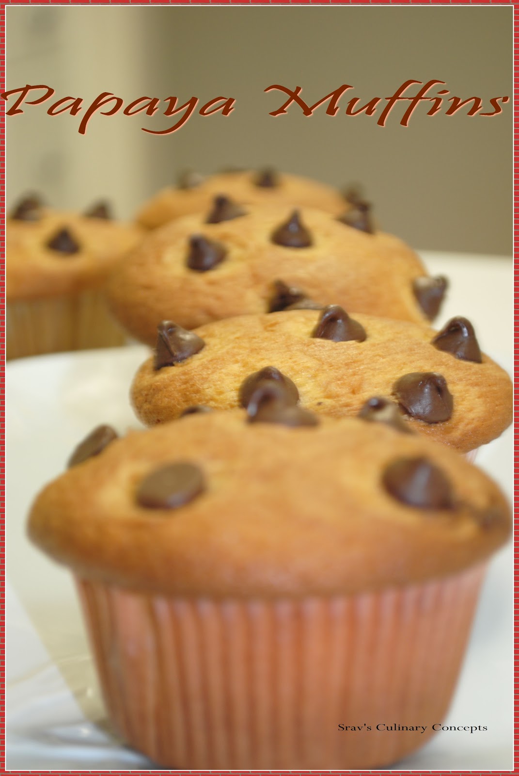 Srav's Culinary Concepts: Papaya Muffins with Choco Chips Topping