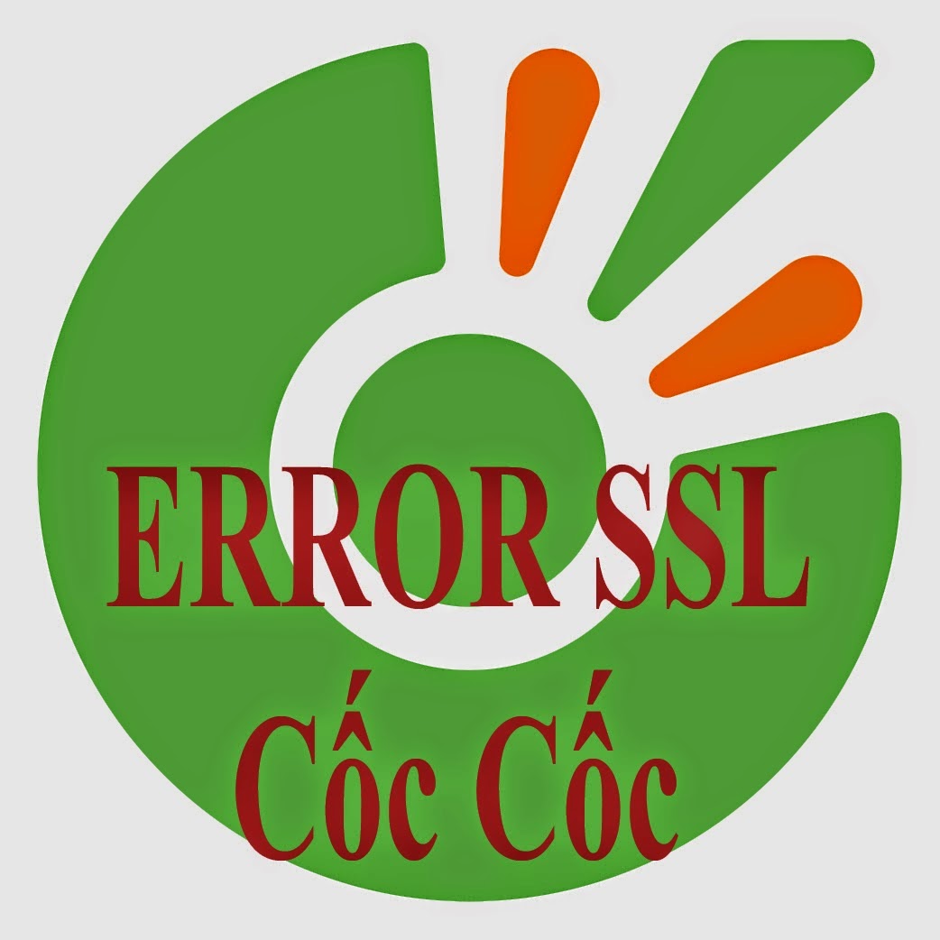 Danh sách lỗi và sự cố của trình duyệt Cốc Cốc