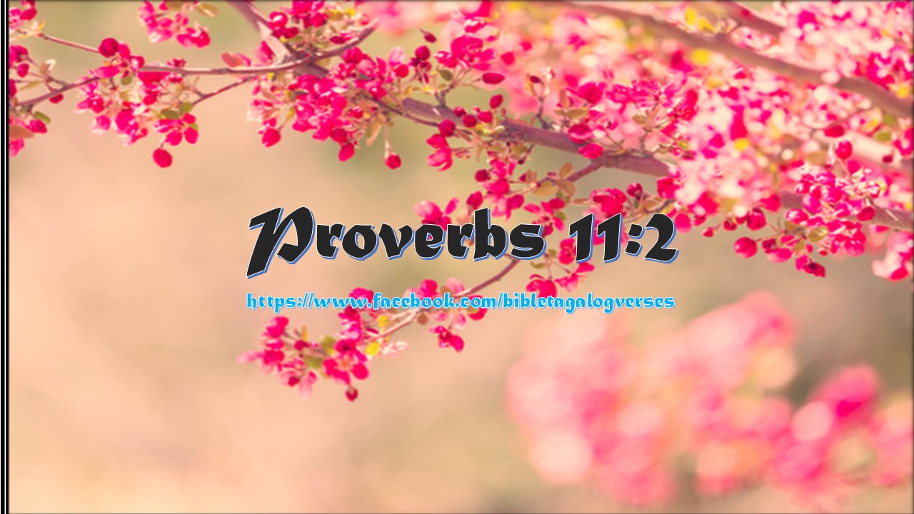 Proverbs 11:2 - Bible Tagalog Verses | BIBLE TAGALOG VERSES