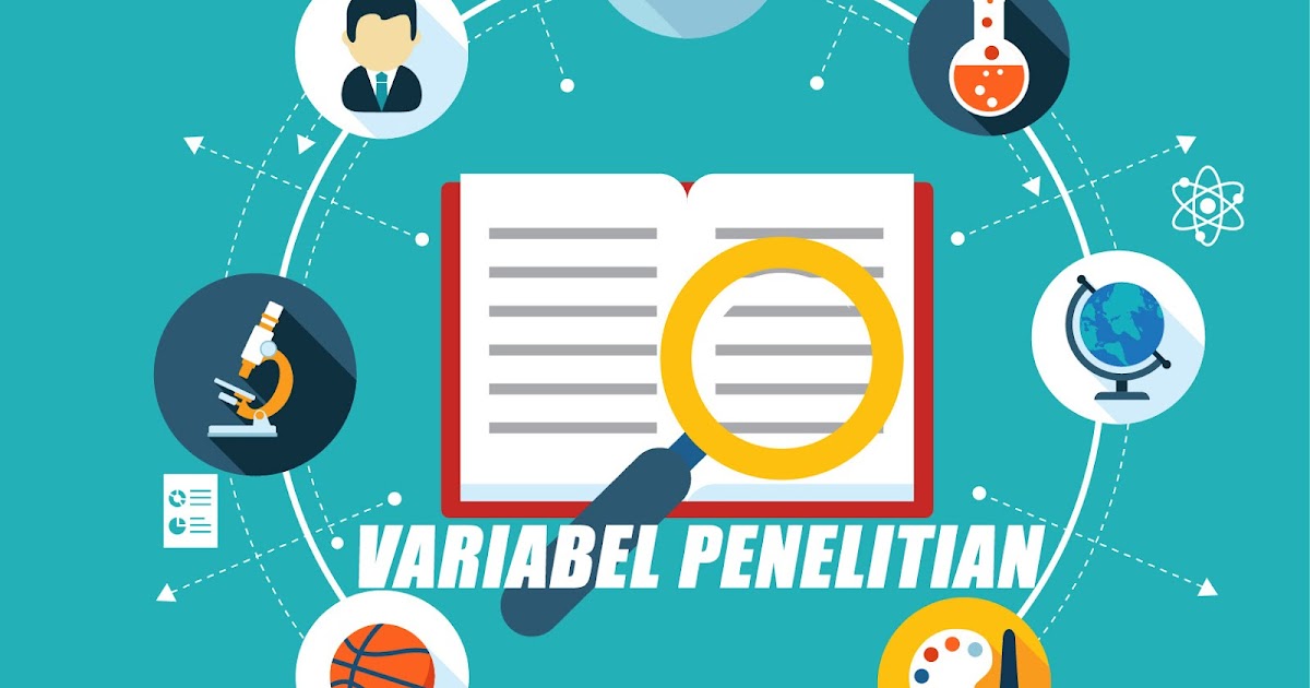 Pengertian Variabel Dalam Penelitian Berdasarkan Para Ahli - Portal Edukasi