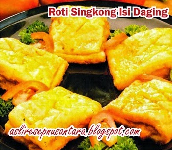 Resep Roti Singkong Isi Daging - Variasi Olahan Singkong