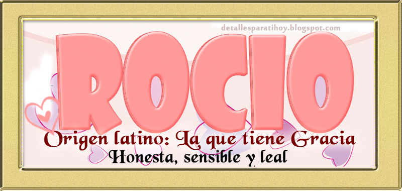 Detalles Para ti Hoy...: Significado de Rocio
