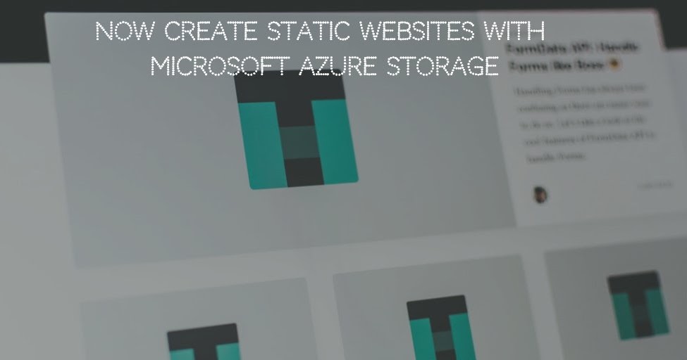 Now Create Static Websites with Microsoft Azure Storage