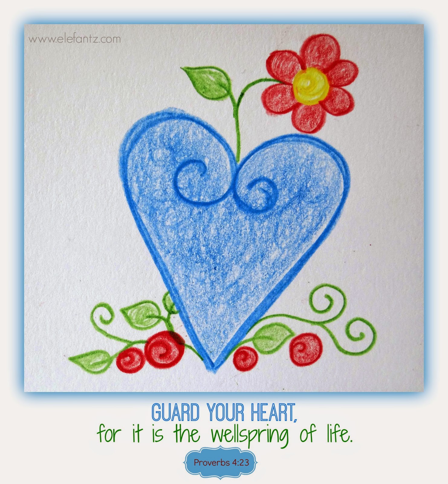 Jenny of ELEFANTZ: Sunday Scripture ~ Proverbs 4:23