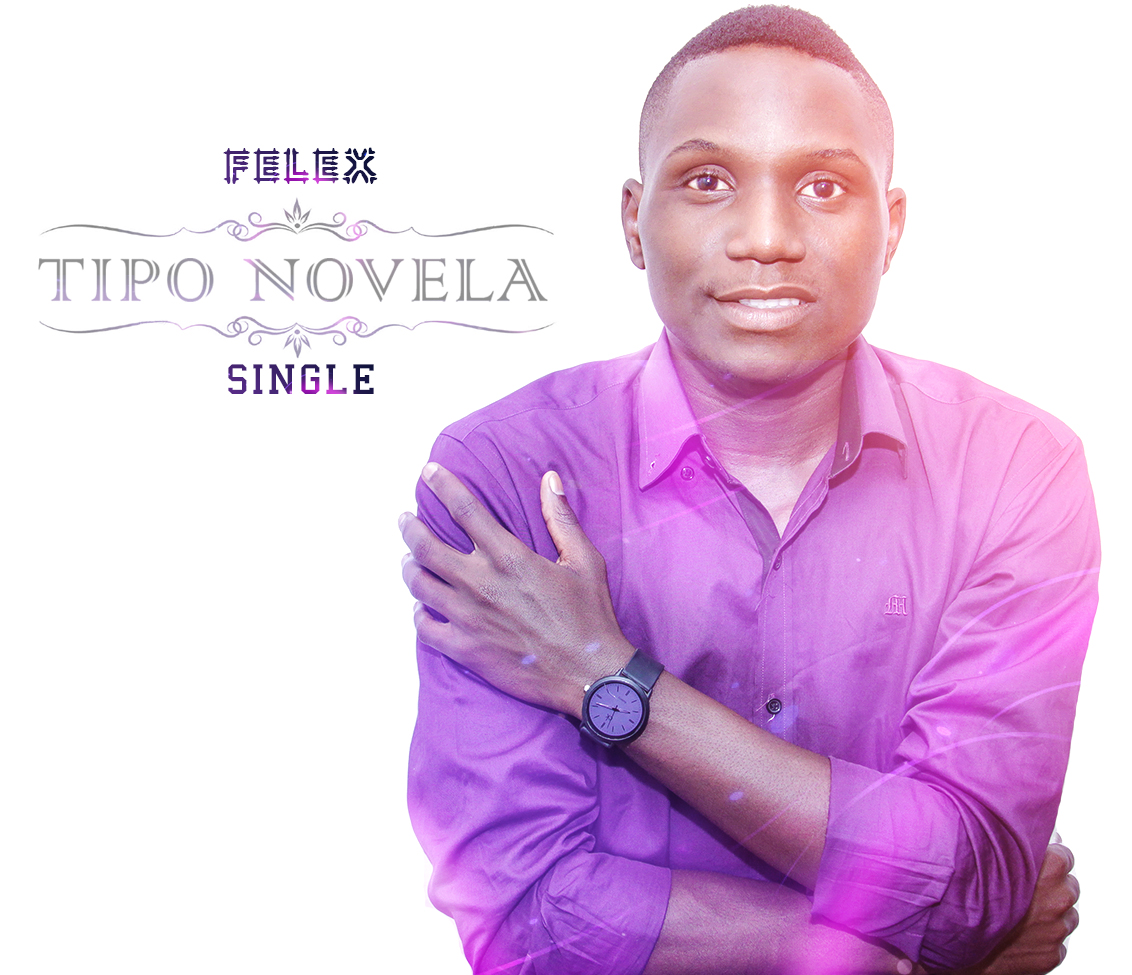 Felex - Tipo Novela (Single) | bz recordz