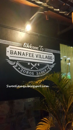SweetieSaQi: Banafee Village di Johor Baru...