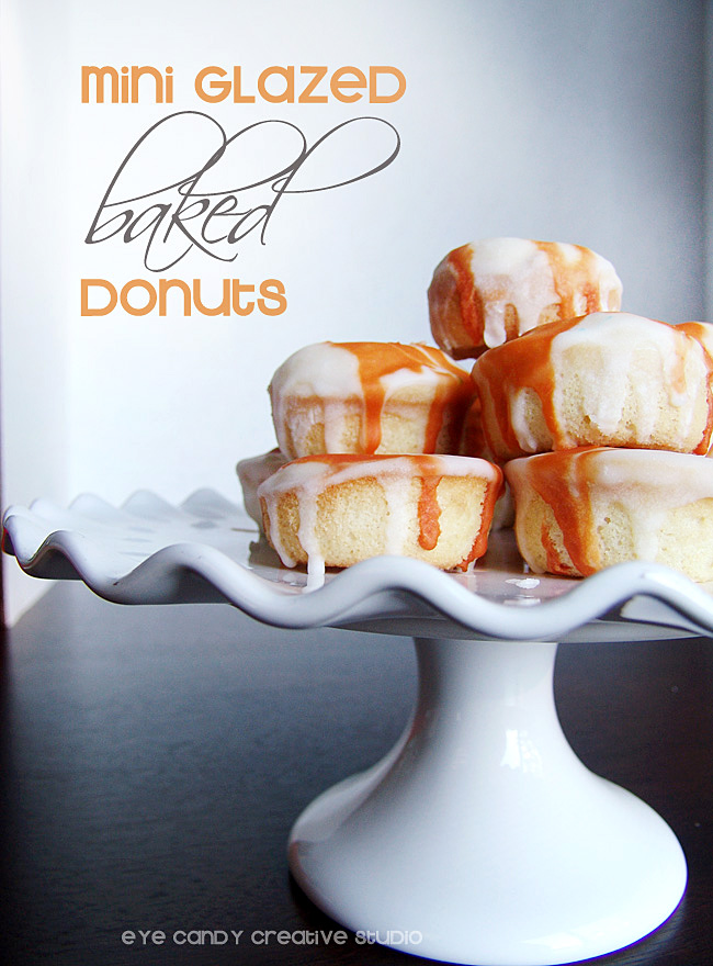 Eye Candy Creative Studio: RECIPE :: Mini Glazed Baked Donuts