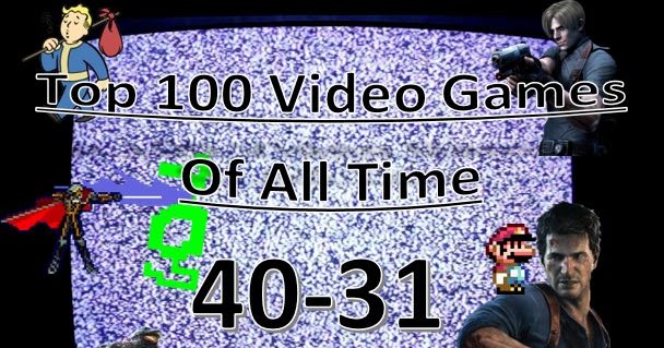 Top 100 Video Games of All Time: 40 - 31
