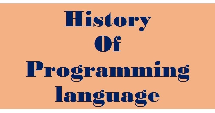 History Of Programming Language - InfinityWorld Hub