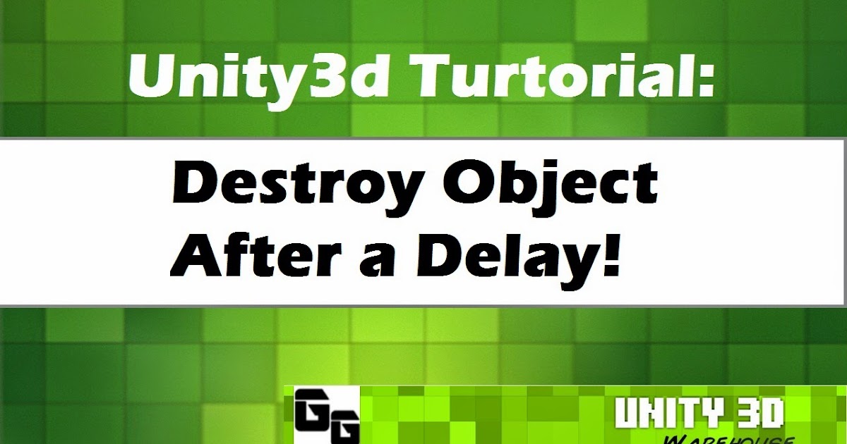unity3d-destroy-object-after-a-delay-tutorial-15-unity3d-warehouse