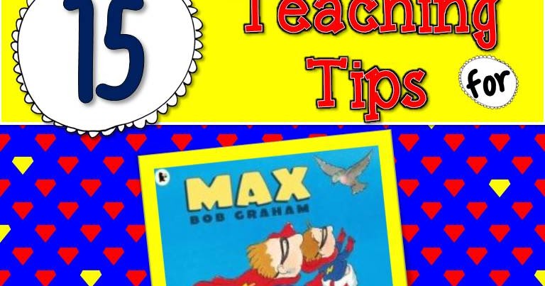 Max by Bob Graham - Teaching Ideas | The Picture Book Teacher's Edition