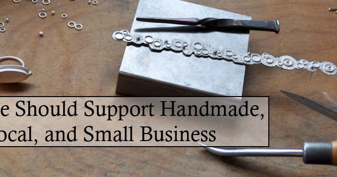 Metal Musing: Why We Should Support Handmade, Local, and Small Business