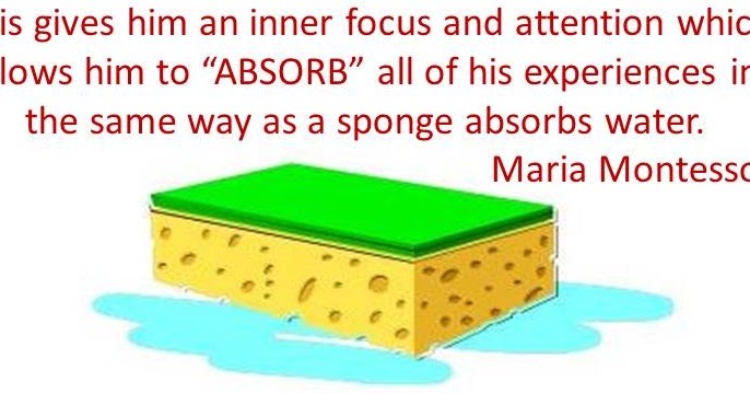 CHILD'S MIND WORKS LIKE A SPONGE