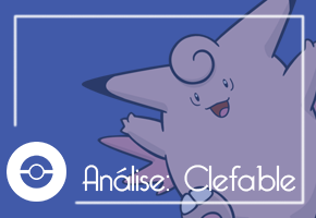 Análise: Clefable - Pokémothim