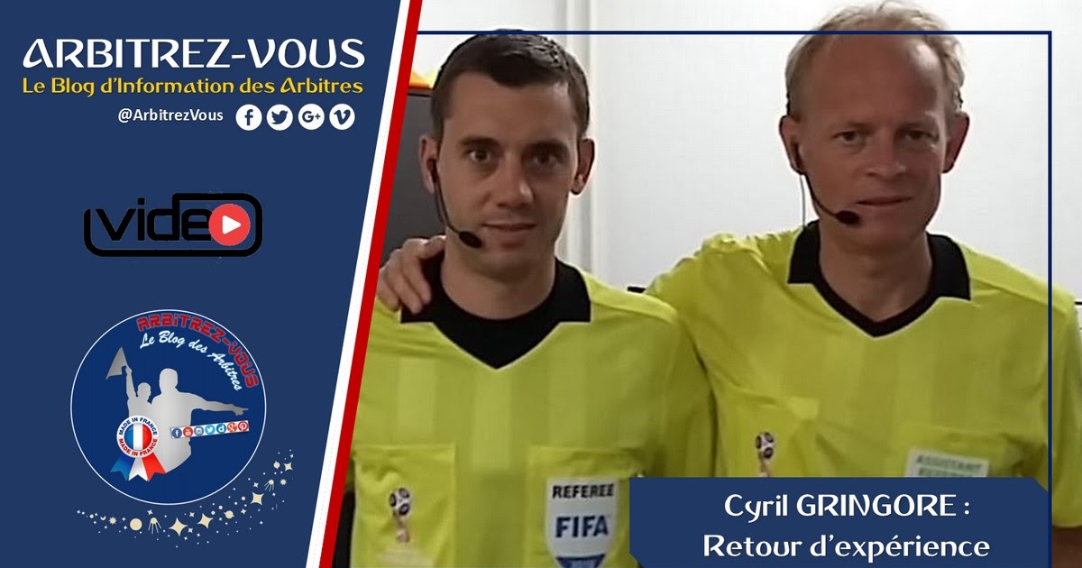 FFF - Cyril GRINGORE : Retour d'expérience d'un Arbitre-Assistant ...