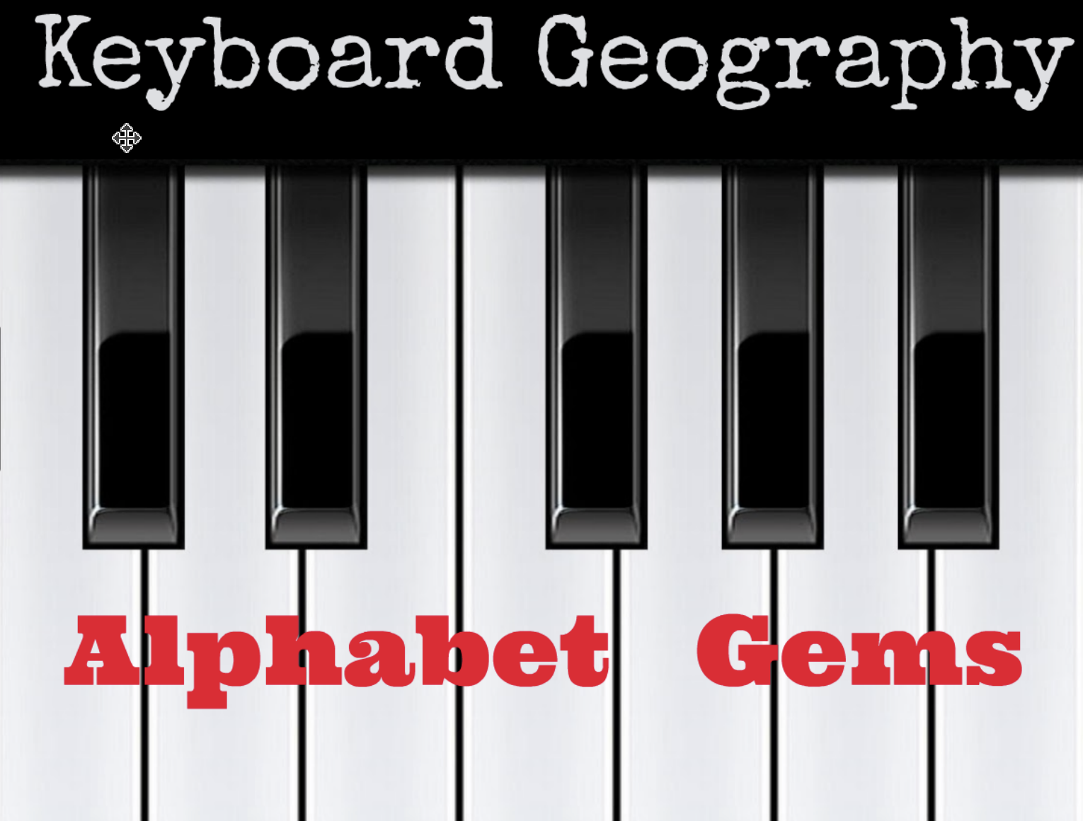 Making Musicians: Keyboard Geography: Get Crafty with Alphabet Gems