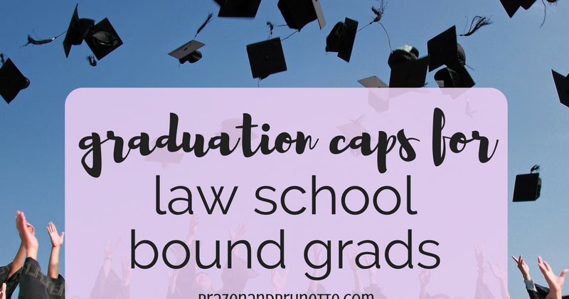 Law School Bound Grad Caps ~ Brazen and Brunette ⚖ law school advice ...