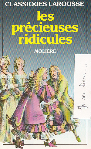 Je me livre: Les précieuses ridicules - Molière