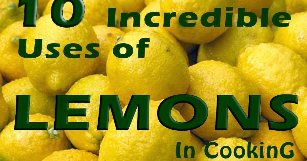 Tip #22: Ten Incredible Uses of Lemons in Cooking - Bhojana Recipes