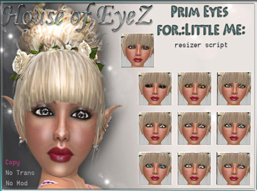 House of EyeZ: PRIM EYES for .:Little Me:. Tiny Avatar Mesh