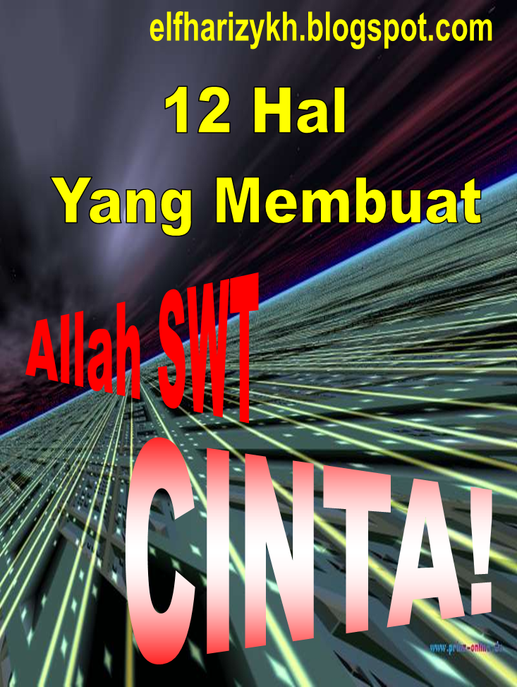 12 Hal Yang Dapat Membuat Allah SWT Cinta - Kumpulan Tausiyah Singkat