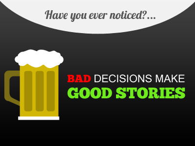 Humor Blog | 1000 funny things to notice in life: #999 Bad Decisions