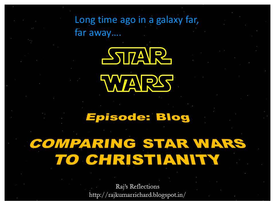 Reasoned Musings: Dangerous Comparisons Of Star Wars With Christianity