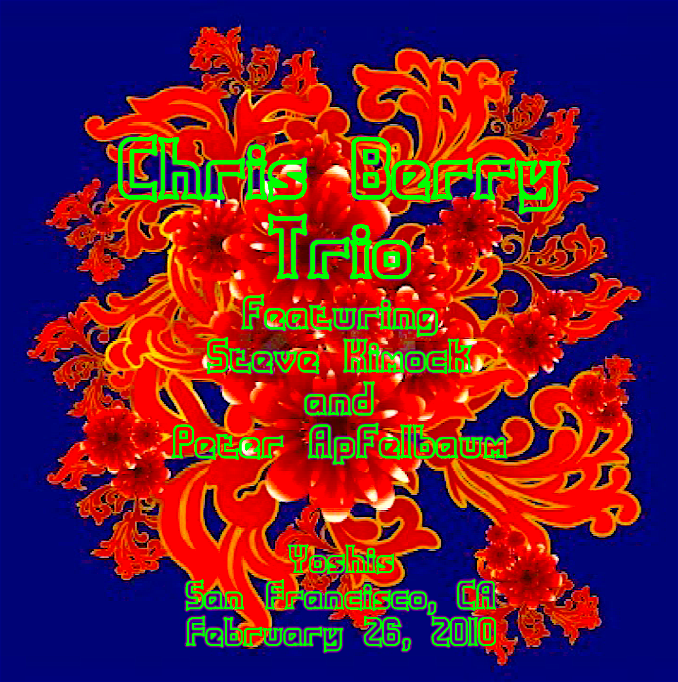 The Curtain With: Chris Berry Trio - 2010-02-26 Yoshis, San Francisco, CA