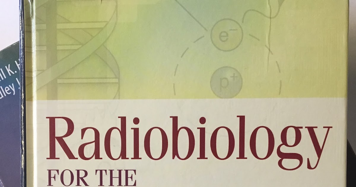 Intermediate Physics for Medicine and Biology: Radiobiology for the ...