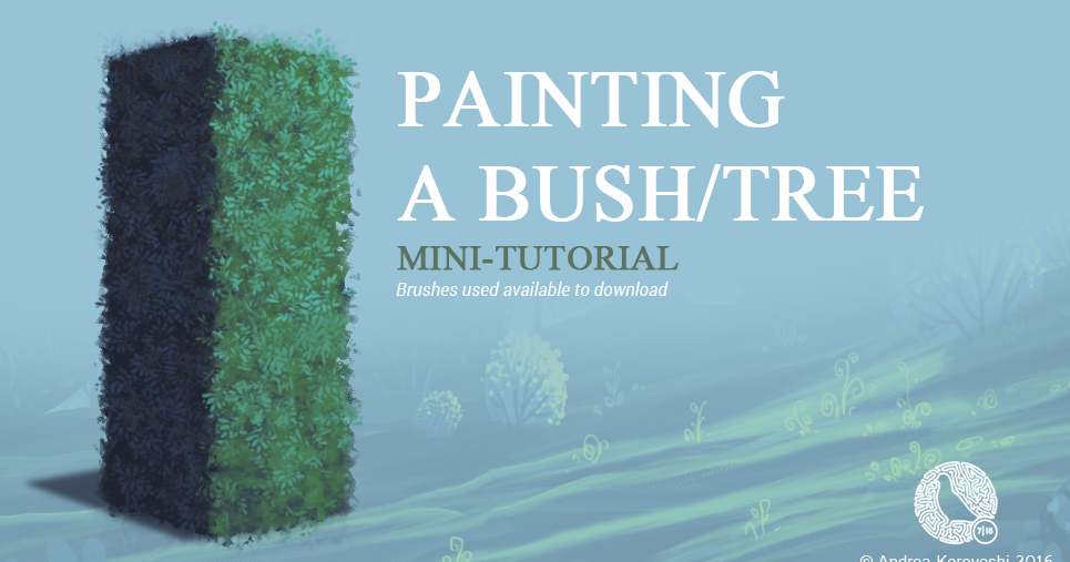 theartblog 7/18: Painting a Bush - Mini Tutorial