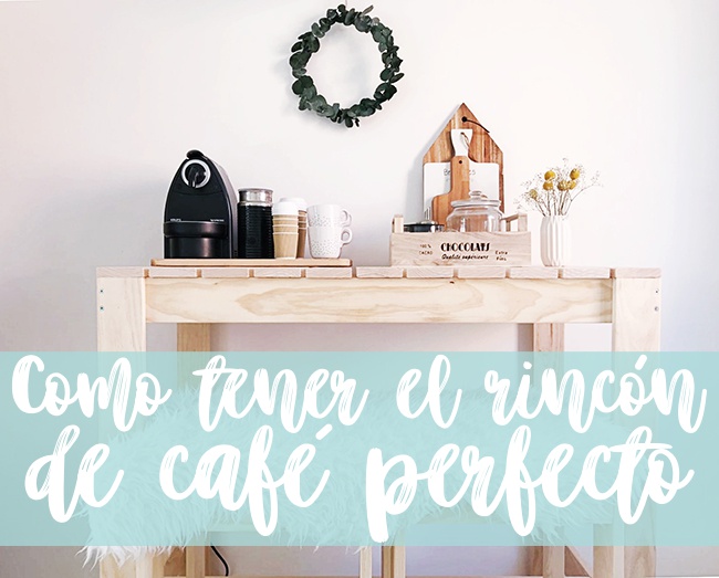 SORTEO ¿Cómo tener el rincón de café perfecto? | Boho Deco Chic ...