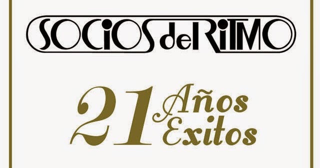 Aquellos Grupos...Que Hicieron Historia: Los Socios Del Ritmo - 21 Años ...