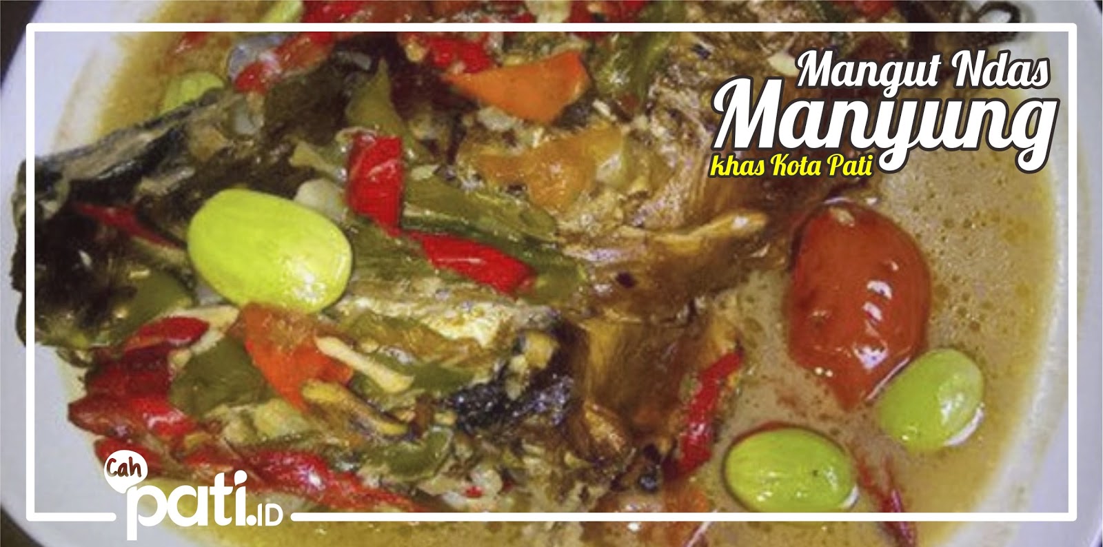 Mangut Ndas Manyung Kuliner Pedas Asli Juwana Pati - Campusnesia.co.id