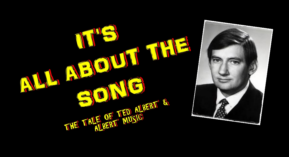 reck'n'roll: IT'S ALL ABOUT THE SONG - The Tale of Ted Albert & Alberts ...
