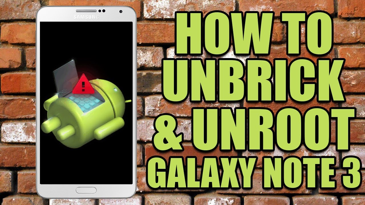 Fix Bricked Android: How to Unbrick Samsung Galaxy Note 3