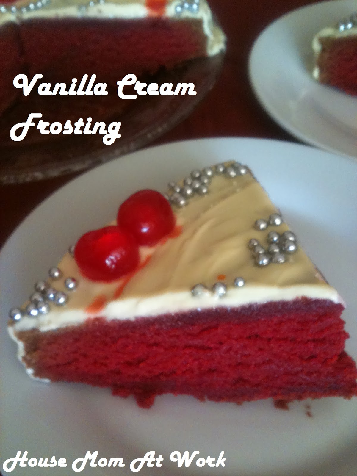 House Mom At Work: Vanilla Cream Frosting for Red Velvet Cake