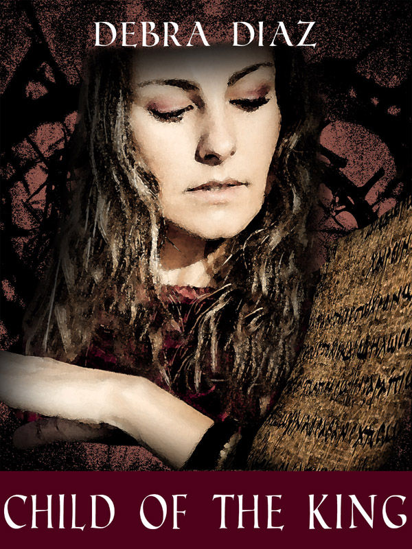 Authors For Christ: Child Of The King by Debra Diaz