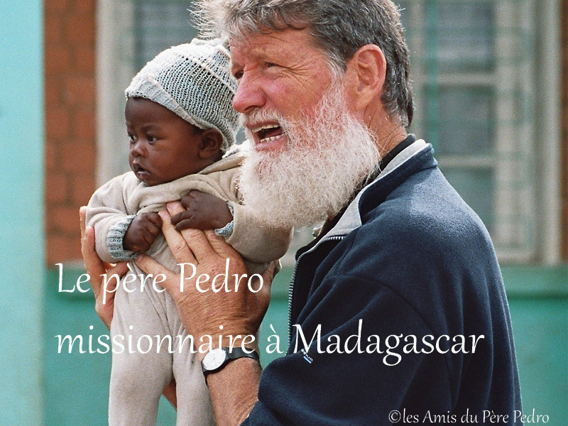 Le père Pedro missionnaire à Madagascar