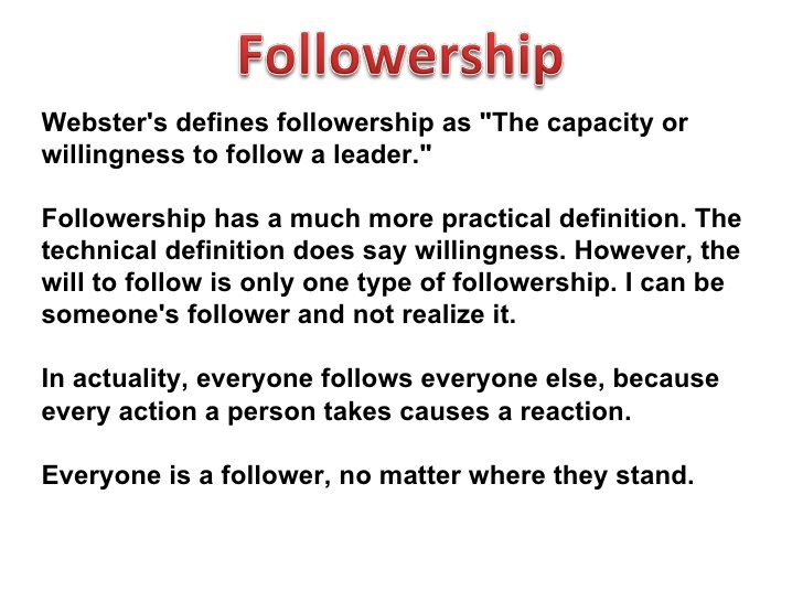 FOLLOWERSHIP: THE OTHER SIDE OF LEADERSHIP