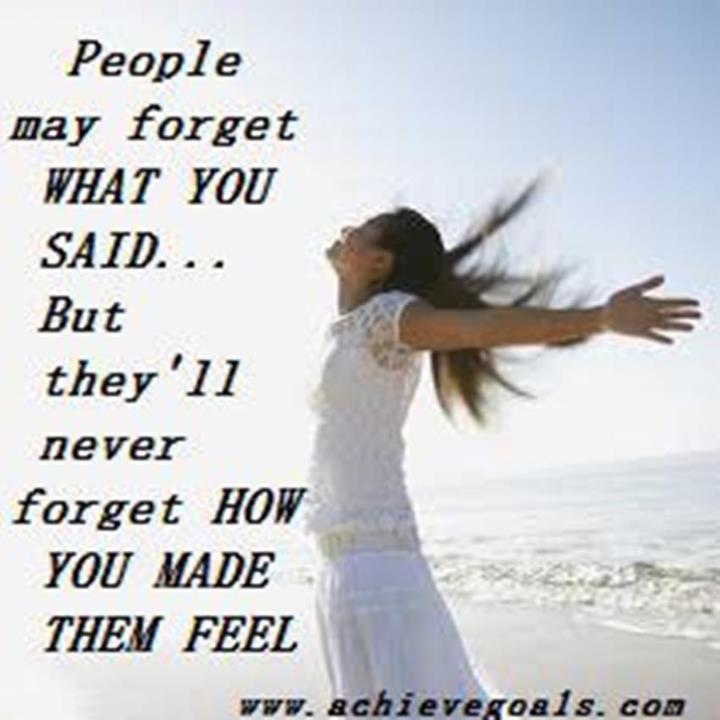 Love Life Dreams: People will forget what you did.. but people will ...