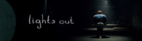 The Movie Sleuth: Cinematic Releases: Lights Out - Reviewed