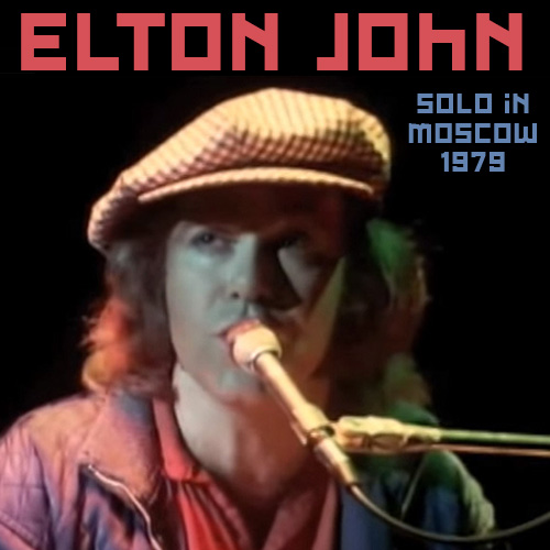 Albums That Should Exist: Elton John - Solo in Moscow 1979